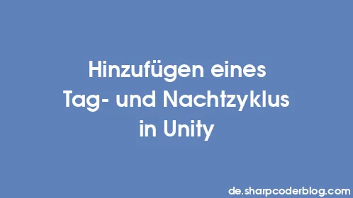 Hinzufügen eines Tag- und Nachtzyklus in Unity - Thumbnail