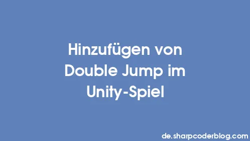 Hinzufügen von Double Jump im Unity-Spiel - Thumbnail