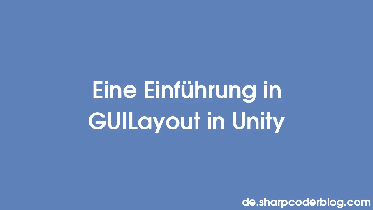 Eine Einführung In Guilayout In Unity Sharp Coder Blog