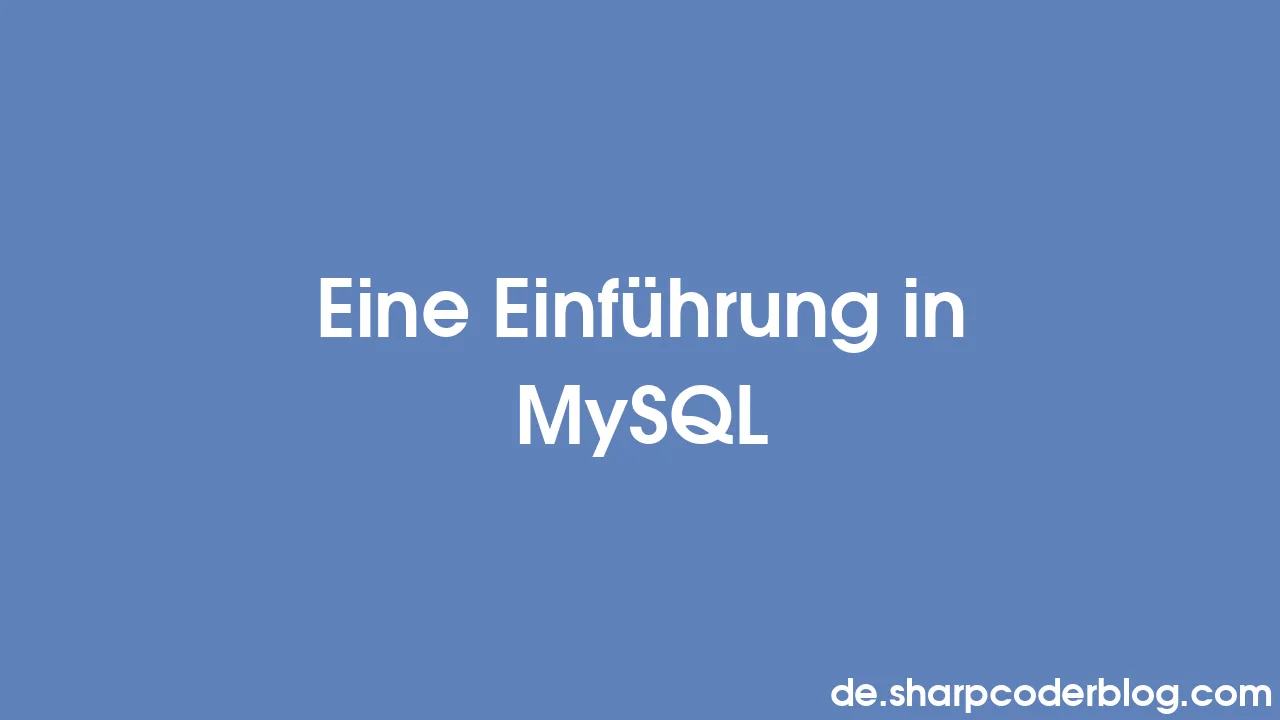 Eine Einführung In Mysql Sharp Coder Blog