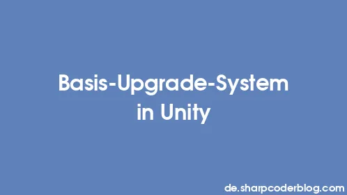 Basis-Upgrade-System in Unity - Thumbnail