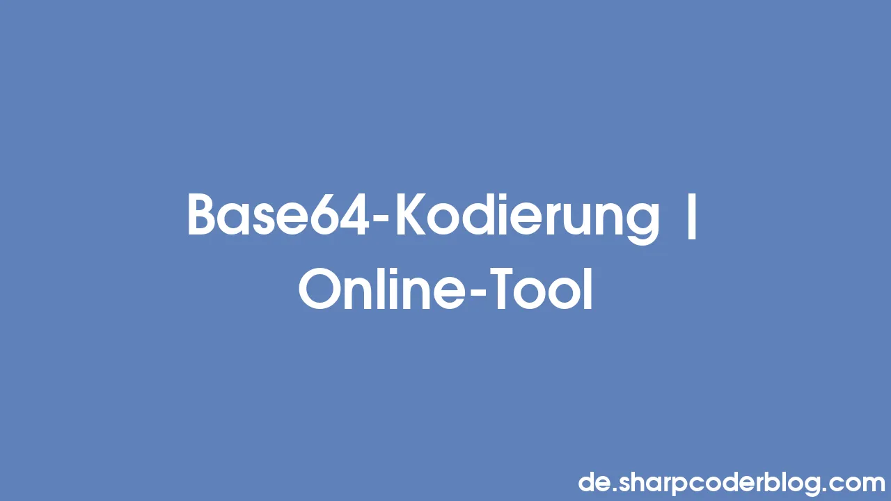Base64-Kodierung | Online-Tool | Sharp Coder Blog