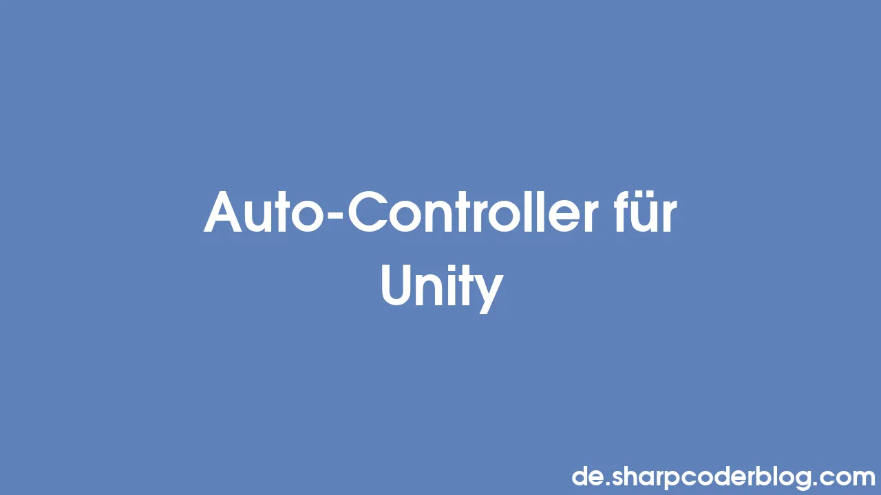 Auto Controller Für Unity Sharp Coder Blog 4849