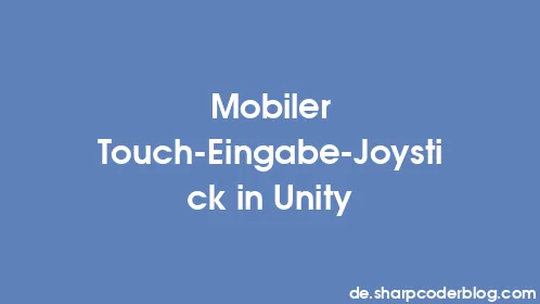 Mobiler Touch-Eingabe-Joystick in Unity - Thumbnail