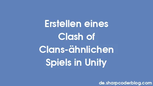 Erstellen eines Clash of Clans-ähnlichen Spiels in Unity - Thumbnail