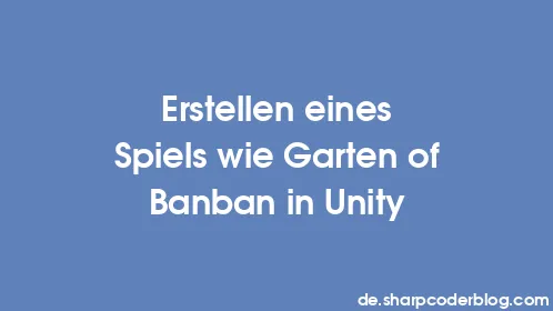 Erstellen eines Spiels wie Garten of Banban in Unity - Thumbnail