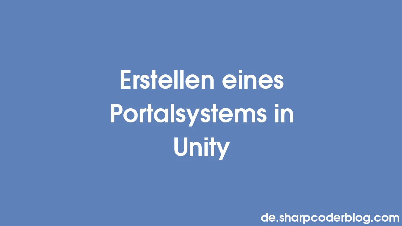 Erstellen Eines Portalsystems In Unity Sharp Coder Blog
