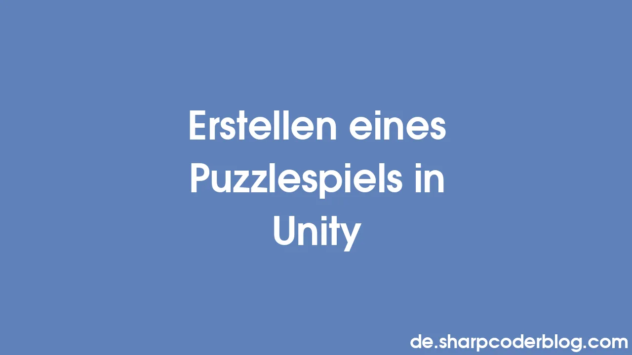 Erstellen Eines Puzzlespiels In Unity Sharp Coder Blog