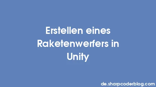 Erstellen eines Raketenwerfers in Unity - Thumbnail