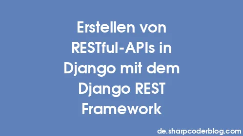 Erstellen von RESTful-APIs in Django mit dem Django REST Framework - Thumbnail