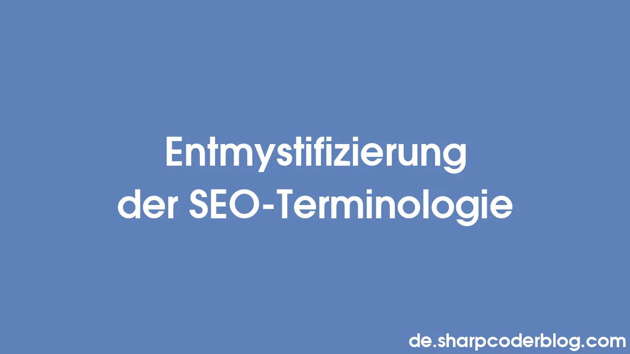 Entmystifizierung Der Seo Terminologie Sharp Coder Blog
