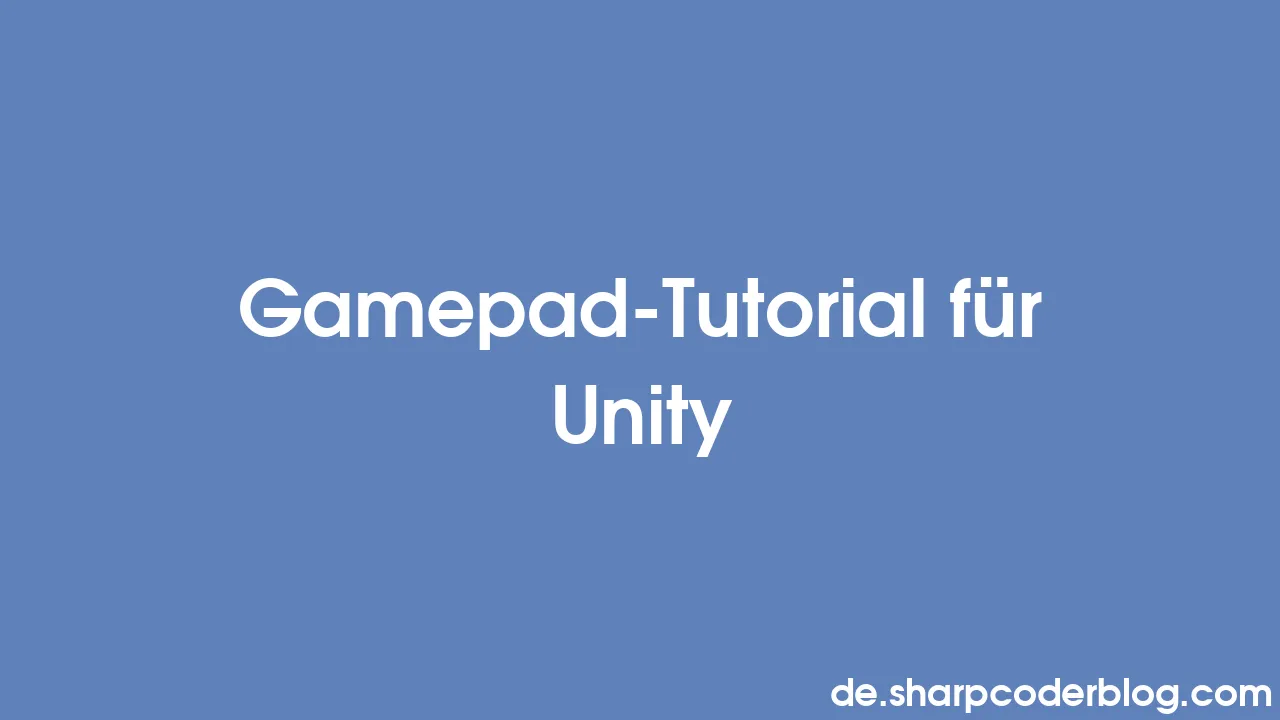 Gamepad Tutorial Für Unity Sharp Coder Blog 1800