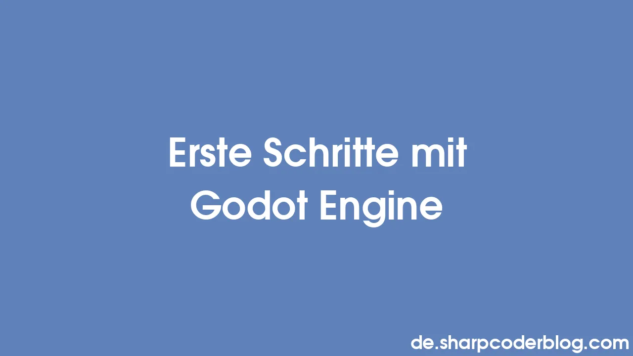 Erste Schritte mit Godot Engine | Sharp Coder Blog
