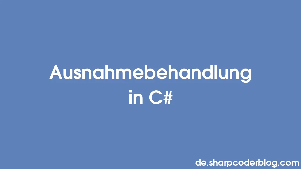 Ausnahmebehandlung In C Sharp Coder Blog 3329