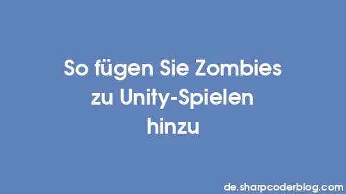 So fügen Sie Zombies zu Unity-Spielen hinzu - Thumbnail