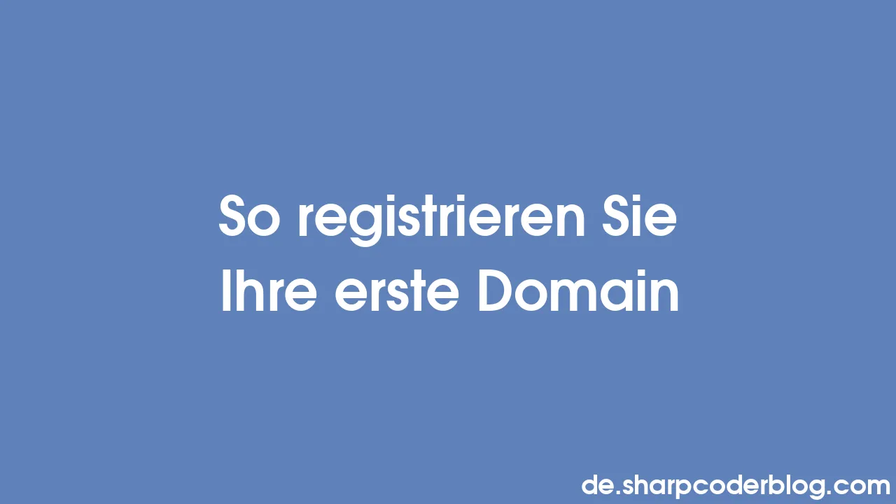 So registrieren Sie Ihre erste Domain | Sharp Coder Blog