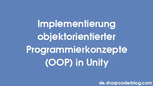Implementierung objektorientierter Programmierkonzepte (OOP) in Unity - Thumbnail