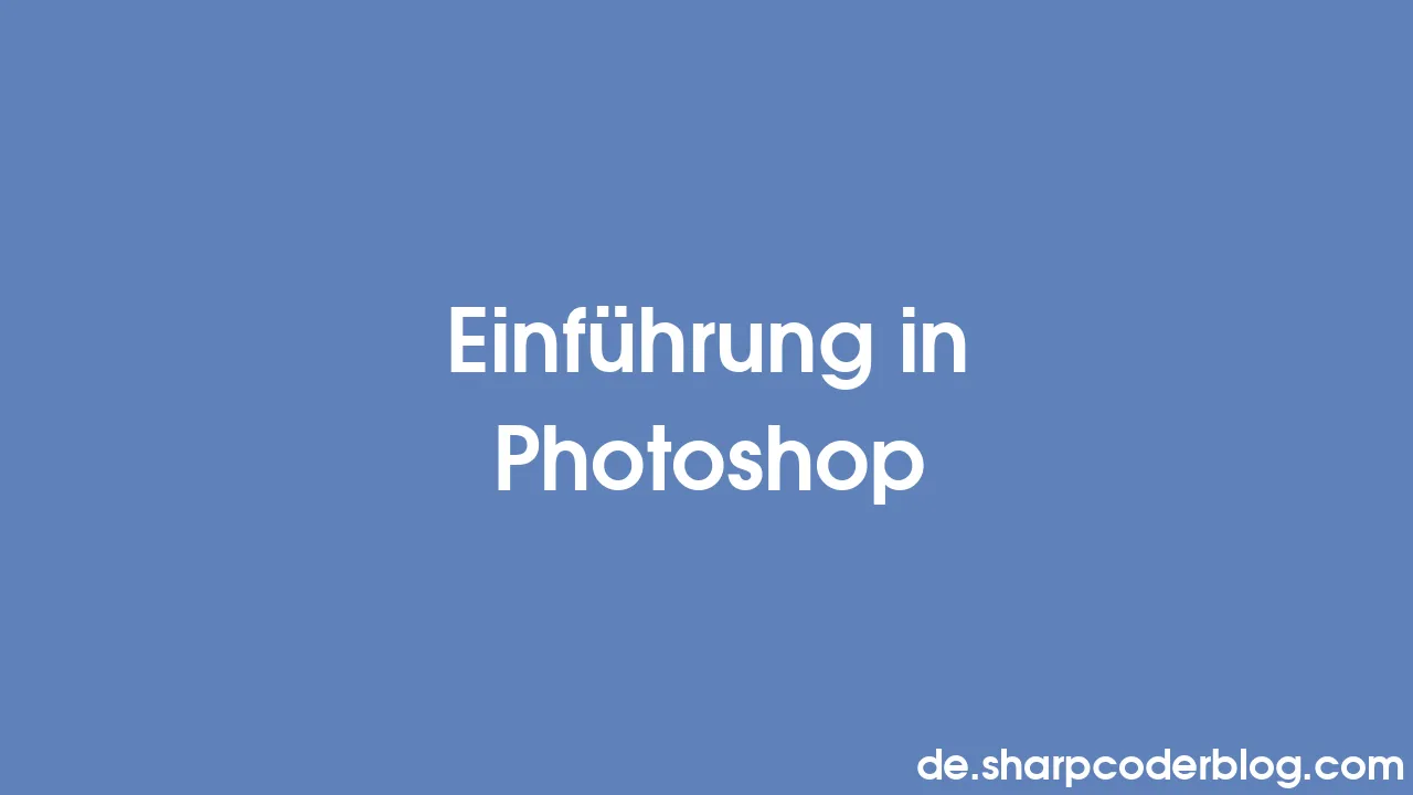Einführung In Photoshop Sharp Coder Blog
