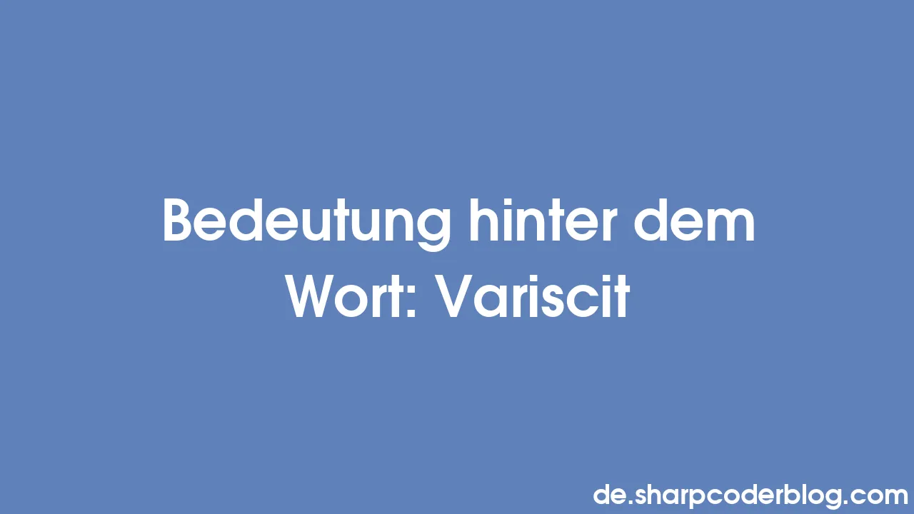 Bedeutung hinter dem Wort: Variscit | Sharp Coder Blog