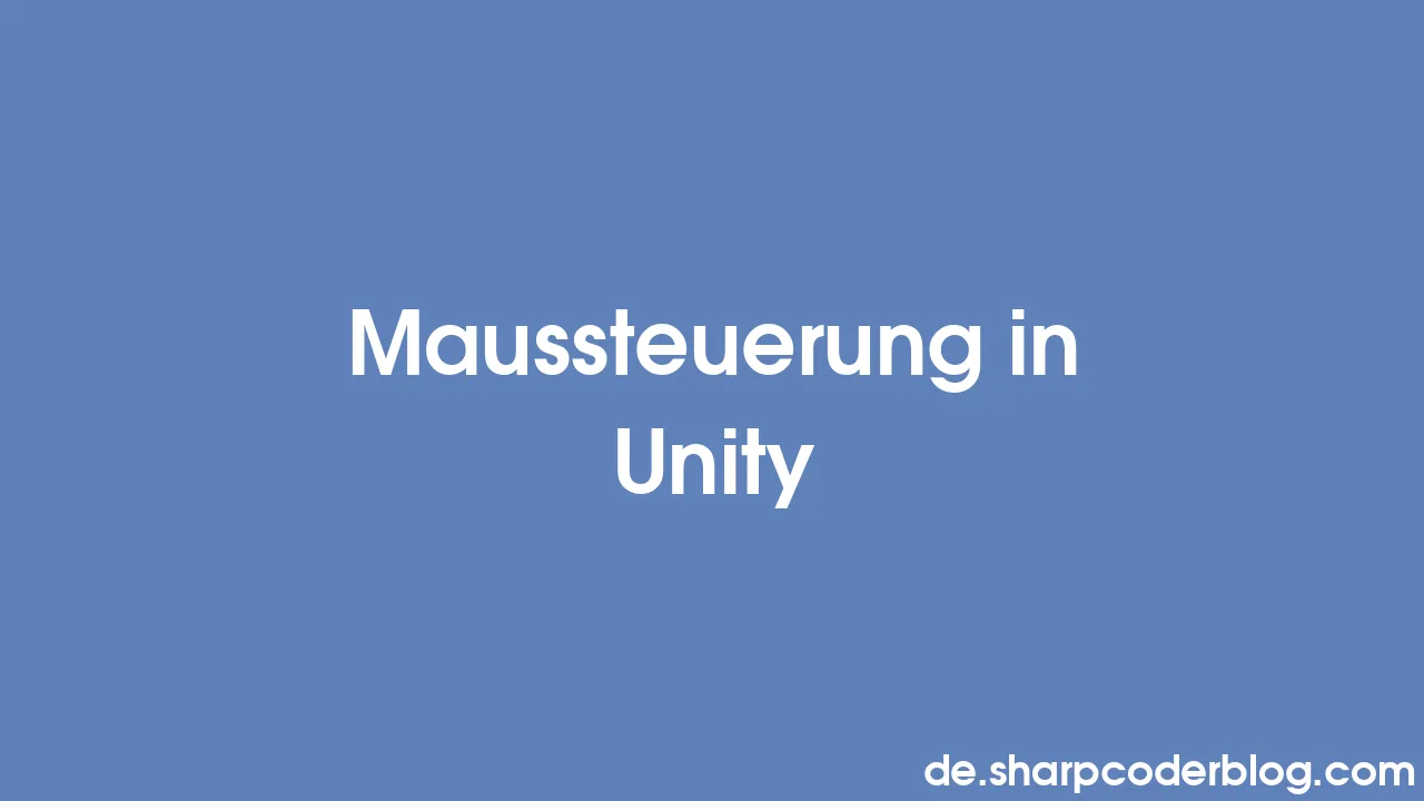 Maussteuerung In Unity Sharp Coder Blog