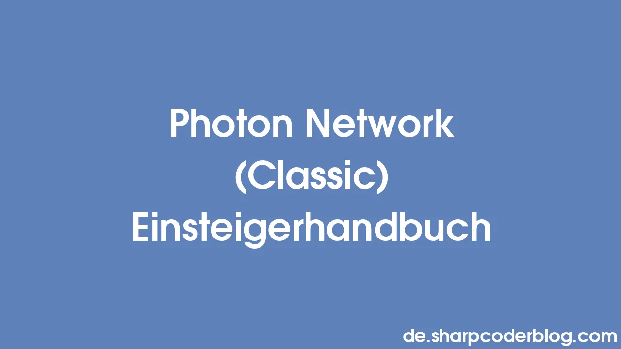 Photon Network (Classic) Einsteigerhandbuch | Sharp Coder Blog