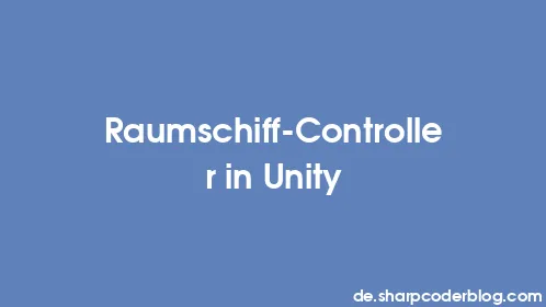 Raumschiff-Controller in Unity - Thumbnail
