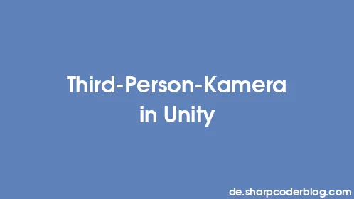 Third-Person-Kamera in Unity - Thumbnail