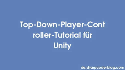 Top-Down-Player-Controller-Tutorial für Unity - Thumbnail