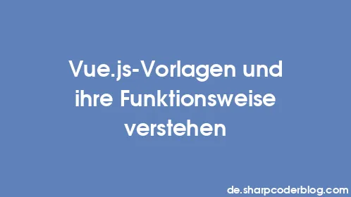 Vue.js-Vorlagen und ihre Funktionsweise verstehen - Thumbnail