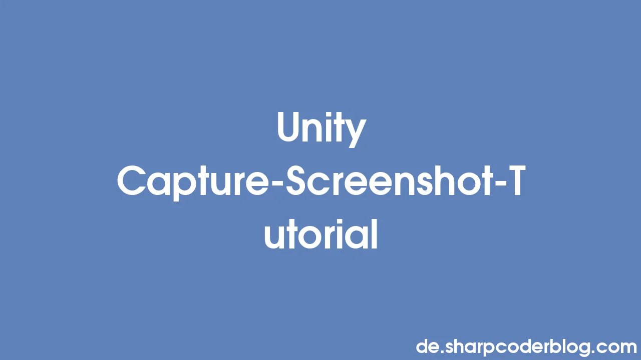 Unity Capture Screenshot Tutorial Sharp Coder Blog 3463