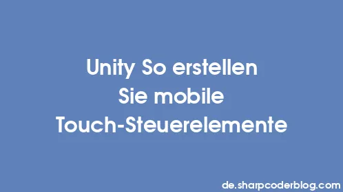 Unity So erstellen Sie mobile Touch-Steuerelemente - Thumbnail