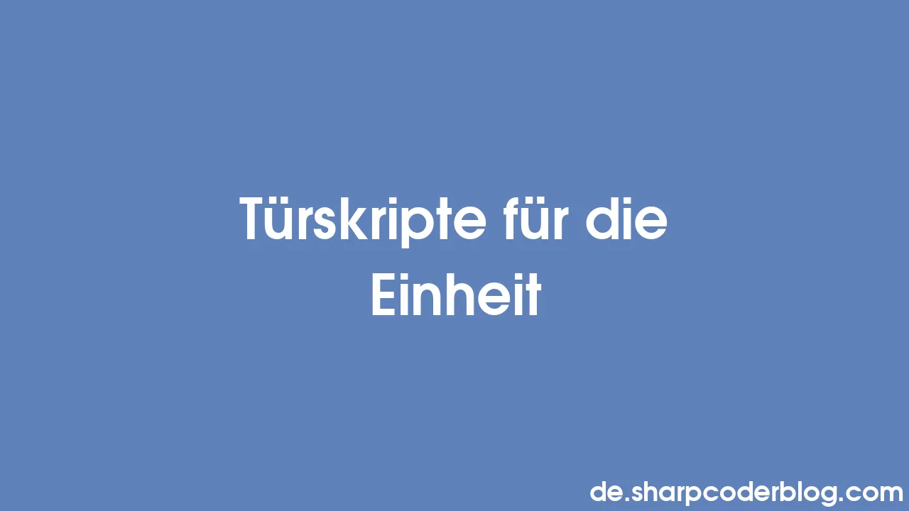 Türskripte Für Die Einheit Sharp Coder Blog