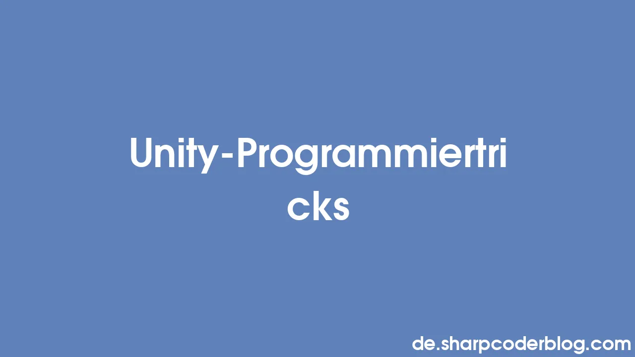 Unity Programmiertricks Sharp Coder Blog 9880
