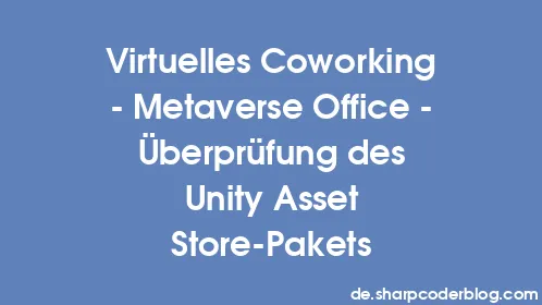 Virtuelles Coworking – Metaverse Office – Überprüfung des Unity Asset Store-Pakets - Thumbnail