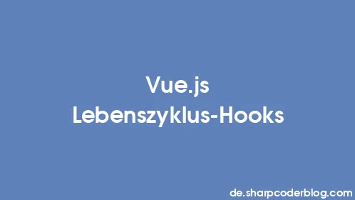 Vue.js Lebenszyklus-Hooks - Thumbnail